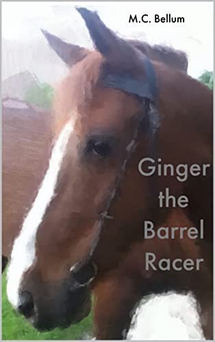 Ginger the Barrel Racer by M.C. Bellum | Goodreads