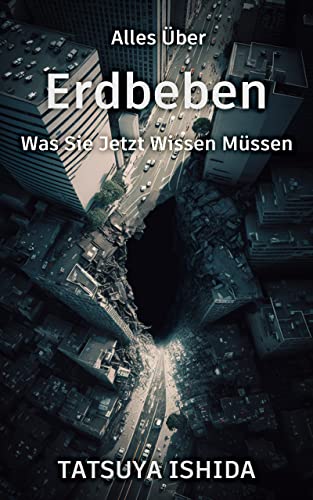 Alles Über Erdbebenwas Sie Jetzt Wissen Müssen By Tatsuya Ishida