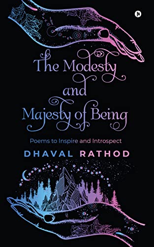 The Modesty and Majesty of Being : Poems to Inspire and Introspect by ...