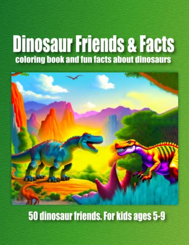 Dinosaur Friends & Facts: coloring book and fun facts about dinosaurs ...