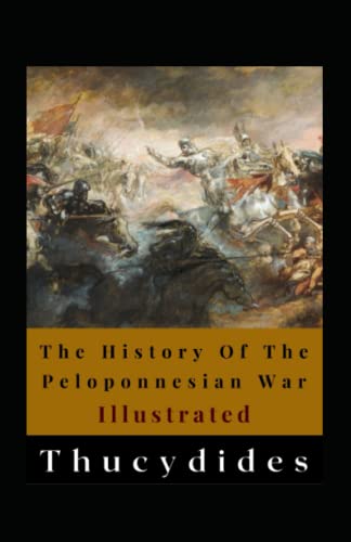 The History Of The Peloponnesian War Illustrated by Thucydides | Goodreads