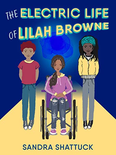 The Electric Life of Lilah Browne by Sandra Shattuck | Goodreads
