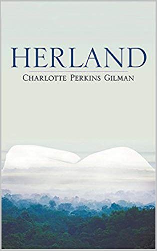 Herland Illustrated by Charlotte Perkins Gilman | Goodreads