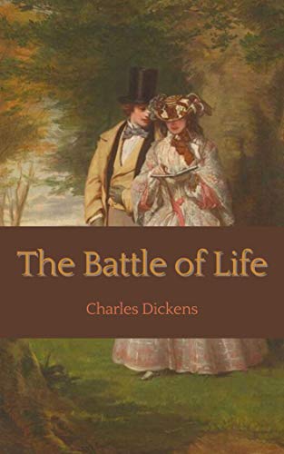 The Battle of Life A Love Story: Original Classics and Annotated by ...