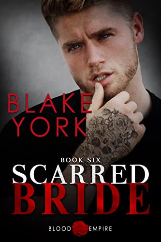 Scarred Bride (Blood Empire Book 6) by Blake York | Goodreads