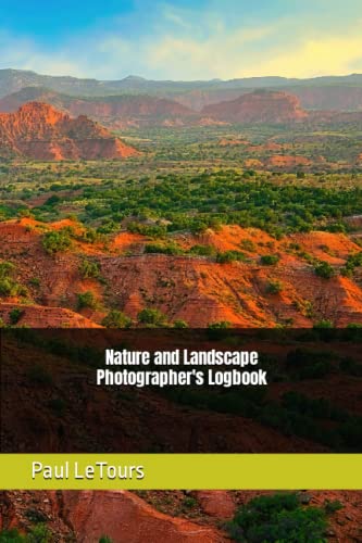 Nature and Landscape Photographer Logbook by Paul LeTours | Goodreads