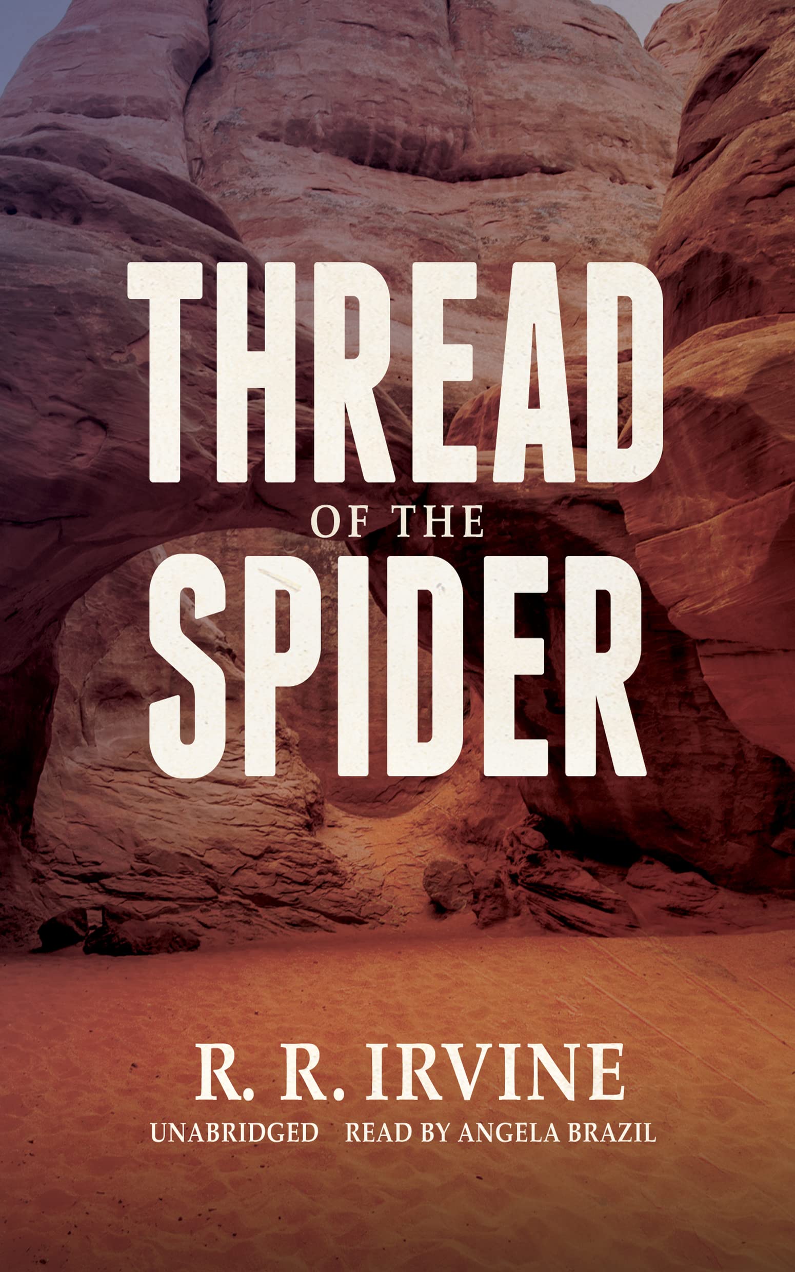 Thread of the Spider by Robert R. Irvine | Goodreads