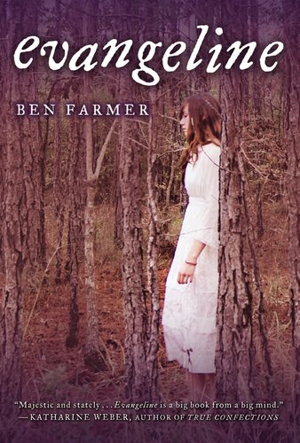 Evangeline: A Novel by Ben Farmer | Goodreads