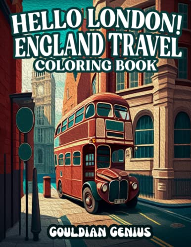 Hello London! England Travel Coloring Book: Stress Relieving Pictures ...