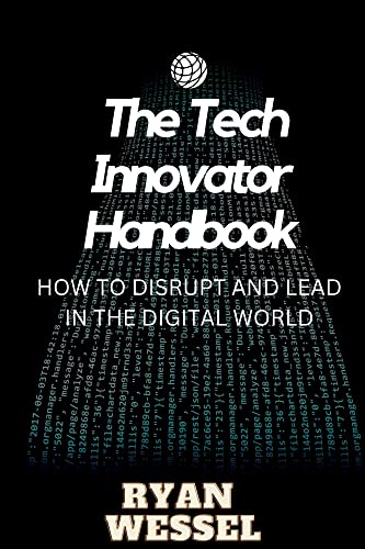 The Tech Innovator' Handbook: How to lead and disrupt in the digital ...