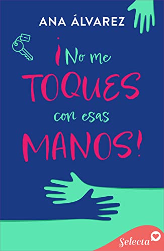 ¡No me toques con esas manos! (Spanish Edition) by Ana Álvarez | Goodreads