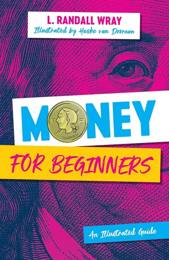 Money for Beginners: An Illustrated Guide by L. Randall Wray | Goodreads