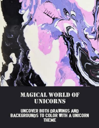 Magical World Of Unicorns: Uncover Both Drawings And Backgrounds To ...