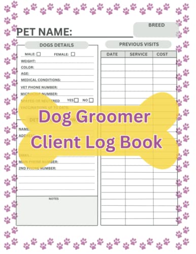 Dog Groomer Log Book: Pet Grooming Appointment Book. Easy to Use Book ...