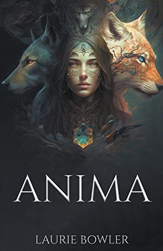 Anima by Laurie Bowler | Goodreads