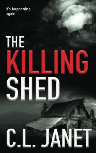 The Killing Shed (Chrissy Ferguson Mysteries #1) by C.L. Janet | Goodreads