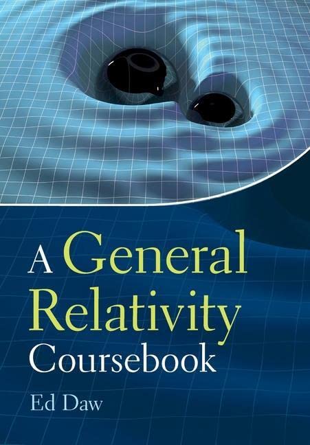 A General Relativity Coursebook by Ed Daw | Goodreads