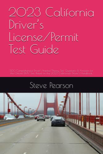 2023 California Driver’s License/Permit Test Guide: 300 Comprehensive ...