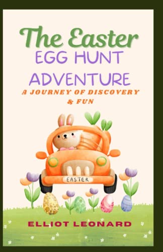 The Easter Egg Hunt Adventure:: A Journey of Discovery & Fun - An ...