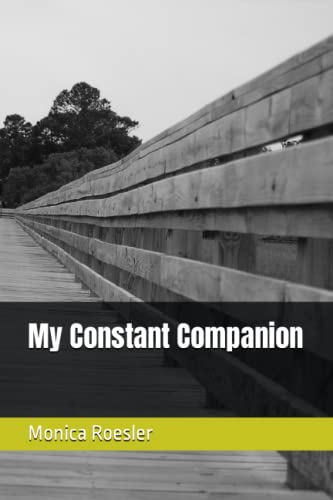 My Constant Companion by Monica Roesler | Goodreads