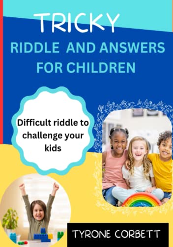 TRICKY RIDDLES WITH ANSWERS FOR CHILDREN: Difficult riddle to challenge ...