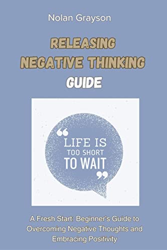 Releasing Negative thinking guide: A Fresh Start: Beginner's Guide to ...