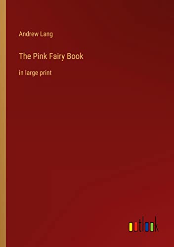 The Pink Fairy Book: in large print by Andrew Lang | Goodreads