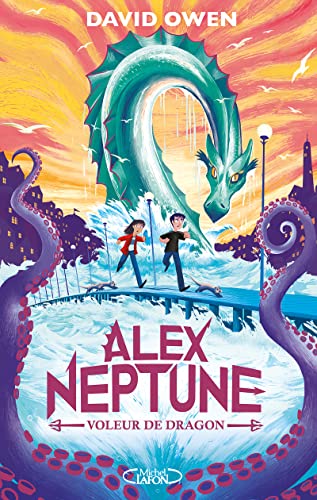 Alex Neptune - Tome 1 Voleur de dragon by David Owen | Goodreads