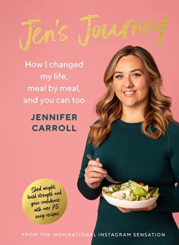 Jen's Journey: How I changed my life, meal by meal, and you can too by ...