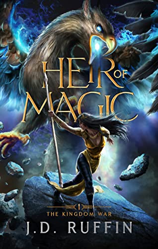 Heir of Magic: An Epic Fantasy Adventure by J.D. Ruffin | Goodreads