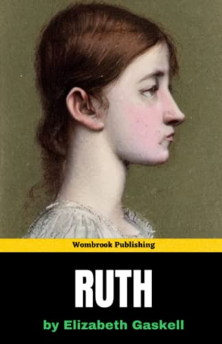 Ruth: Love, scandal, and the fight for redemption in Victorian England ...