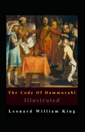 The Code Of Hammurabi Illustrated by Leonard William King | Goodreads