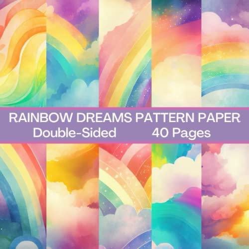 Rainbow Dreams Scrapbook Paper 40 Pages 20 Sheets: Rainbow Pattern ...