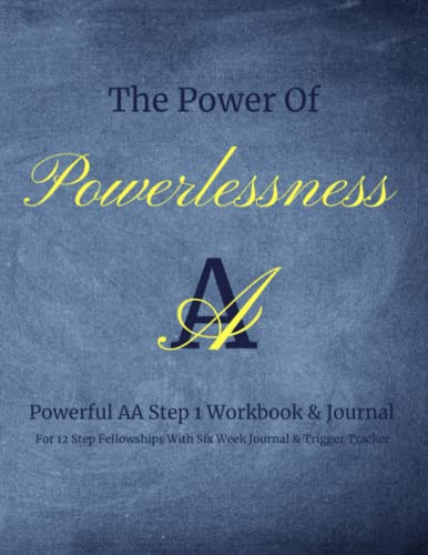 The Power Of Powerlessness: Powerful AA Step 1 Workbook & Journal For ...