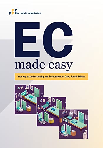 EC Made Easy: Your Key to Understanding the Environment of Care, 4th ...