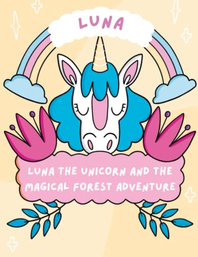 Luna the Unicorn and the Magical Forest Adventure: Discover the Wonders ...