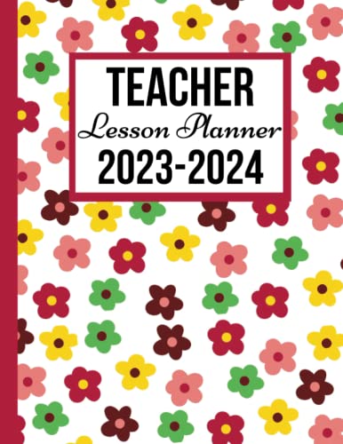 Teacher Lesson Planner 2023-2024: Large Weekly & Monthly Academic Year ...