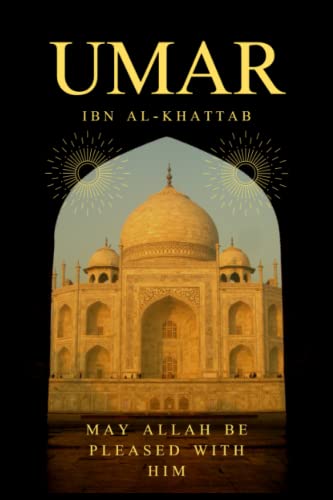 Umar Ibn Al-khattab: May Allah be pleased with him by Manal Qutub | Goodreads