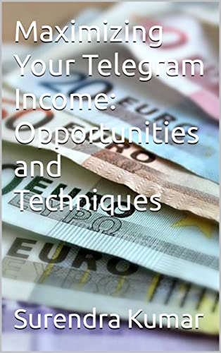 Maximizing Your Telegram Income: Opportunities and Techniques by ...