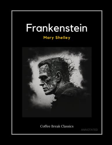 Frankenstein (Annotated) by Mary Wollstonecraft Shelley | Goodreads