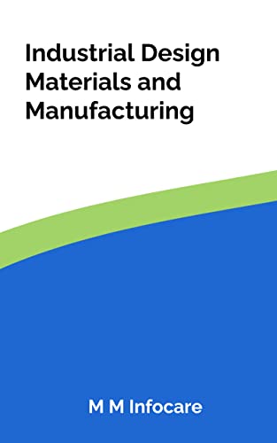 Industrial Design Materials and Manufacturing by Mansoor Muallim ...