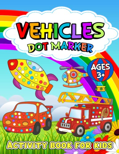 Vehicles Dot Marker Activity Book: Do A Dot Coloring Book for Toddlers ...