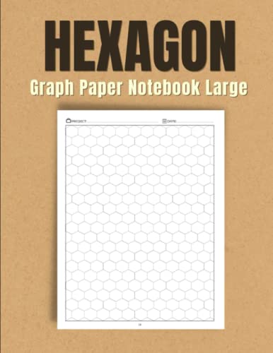 Hexagon Graph Paper Notebook Large: Blank Hexagonal Journal | 120 Pages ...