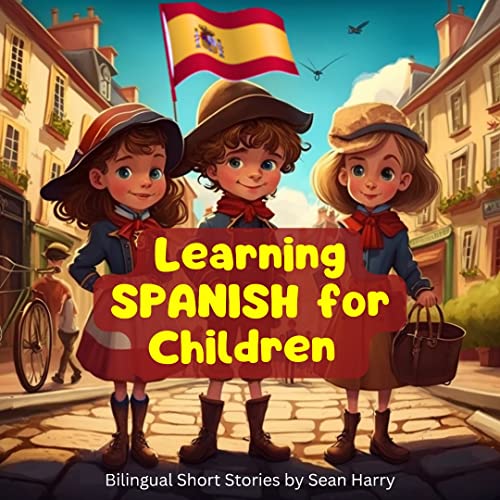 Learn Spanish For Children - Bilingual Adventure Stories For Kids by ...