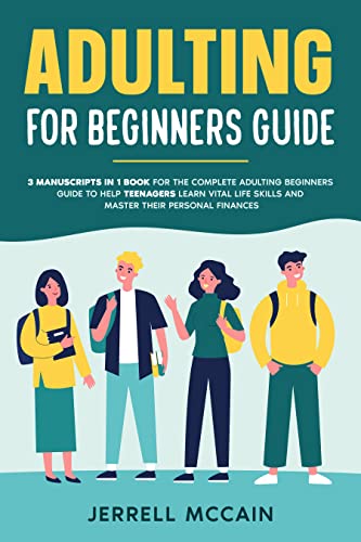 Adulting For Beginners Guide: 3 Manuscripts In 1 Book For The Complete ...