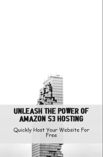 Unleash The Power Of Amazon S3 Hosting: Quickly Host Your Website For ...