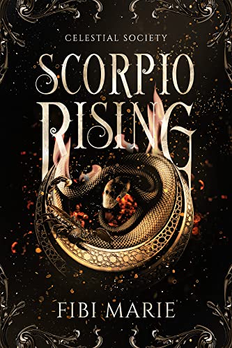 Scorpio Rising (Celestial Society Book 1) by Fibi Marie | Goodreads