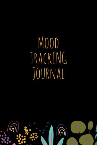 Mood Tracker Journal: A Daily Mental Health Journal for Tracking ...