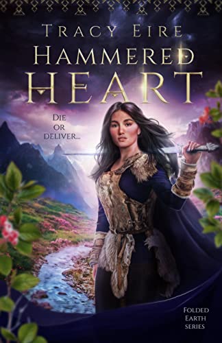 Hammered Heart (Folded Earth Book 4) by Tracy Eire | Goodreads
