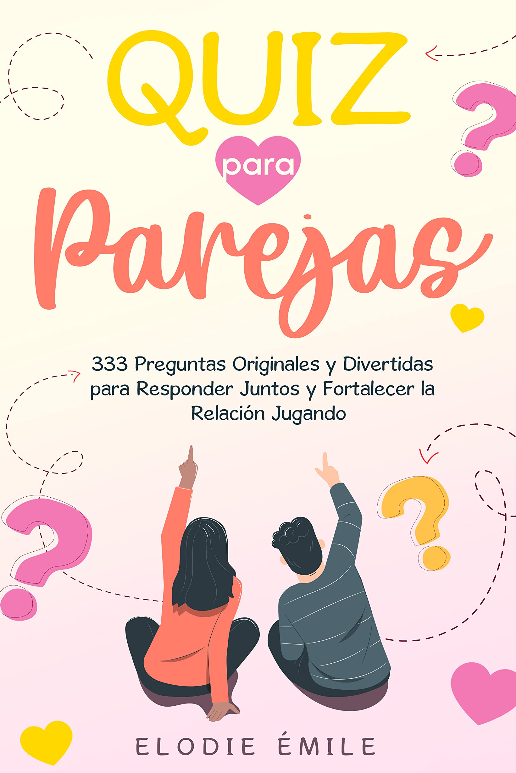 Quiz para Parejas: 333 preguntas originales y divertidas para responder juntos y fortalecer la ...